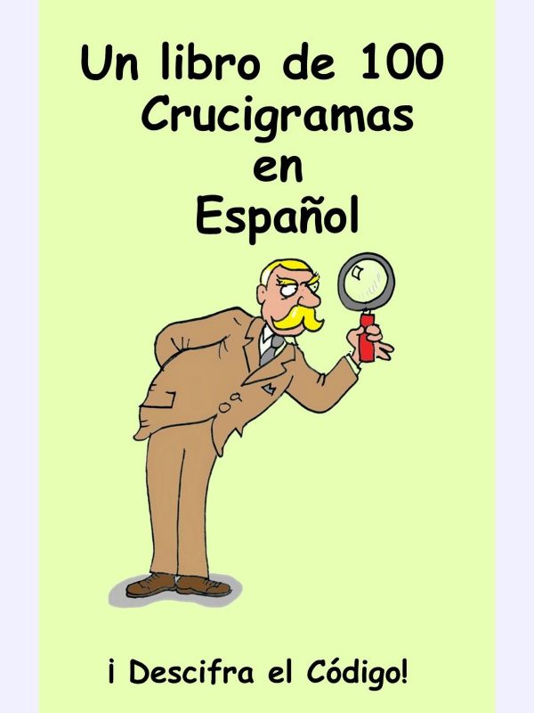 Un libro de 100 codigramas en español : ¡Descifra el Código! – Crossmots